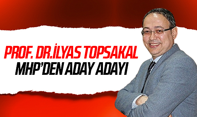 Prof. Dr. İlyas Topsakal MHP’den aday adayı - SİYASET - Samsun Haber ... Prof. Dr. İlyas Topsakal MHP’den aday adayı - SİYASET - Samsun Haber ...